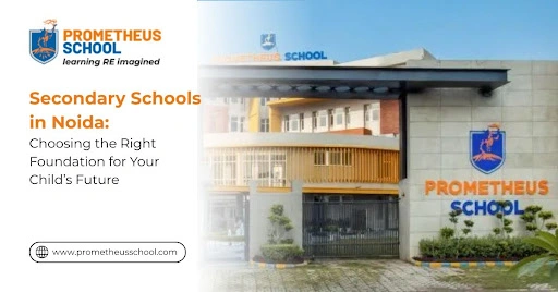 Secondary Schools in Noida | Prometheus School – Preparing Students for ...